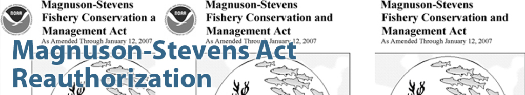 Magnuson-Stevens Act Reauthorization – Marine Conservation Alliance